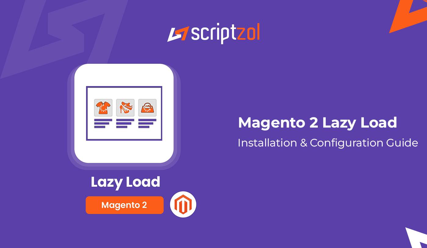 Magento 2 Lazy Load User Guide - Scriptzol Magento 2 Lazy Load User Guide - Scriptzol